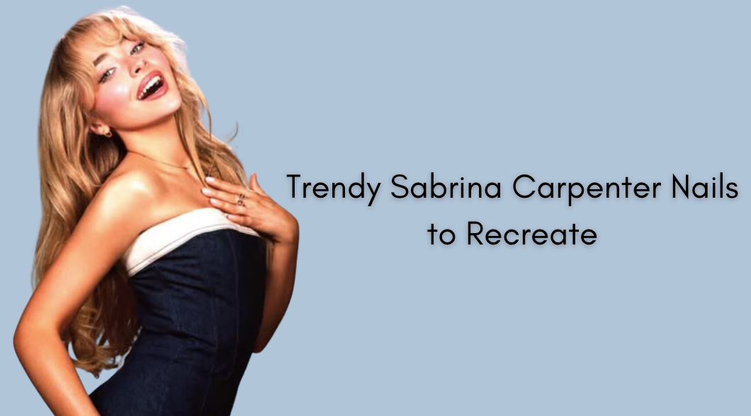 12 Trendy Sabrina Carpenter Nails to Recreate – BTArtbox Nails
