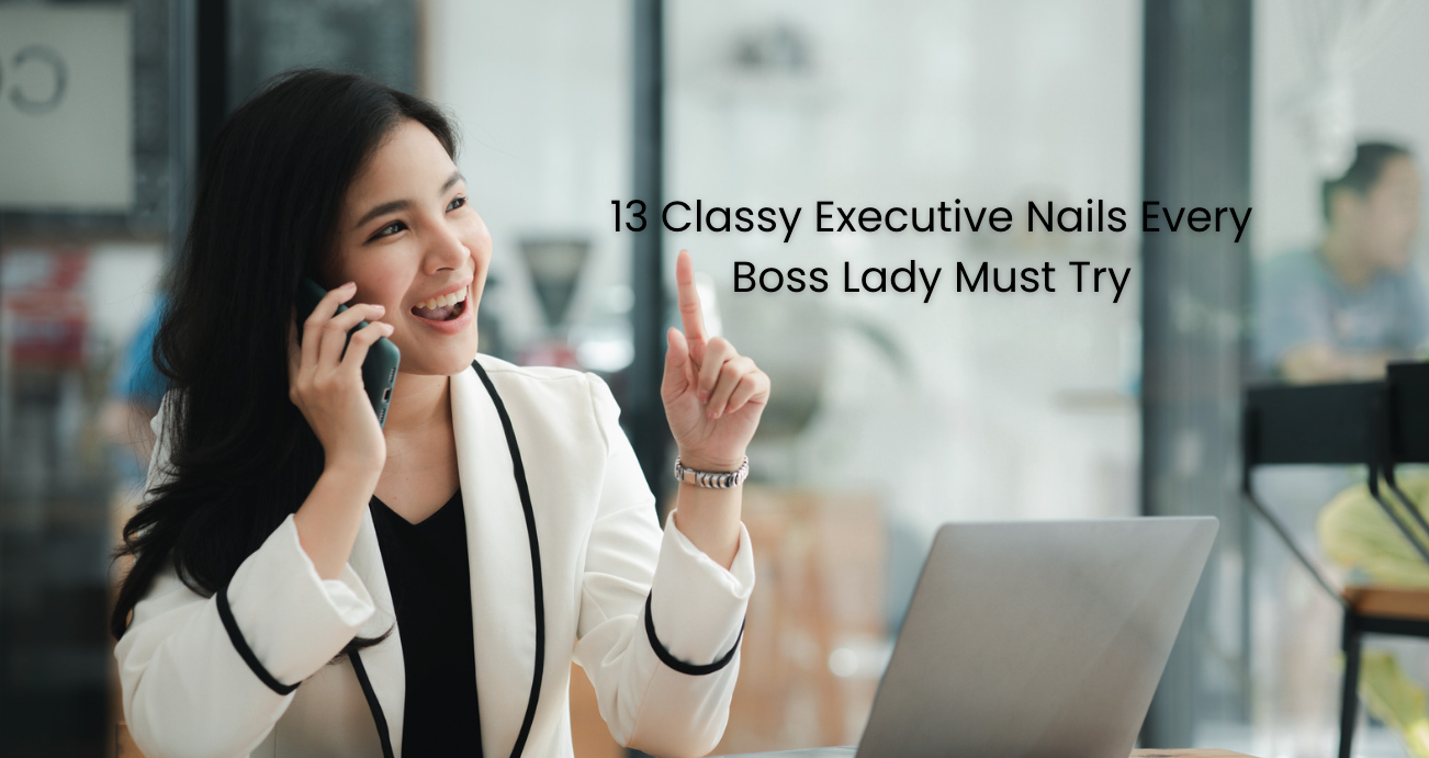15 Classy Executive Nails Every Boss Lady Must Try – BTArtbox Nails