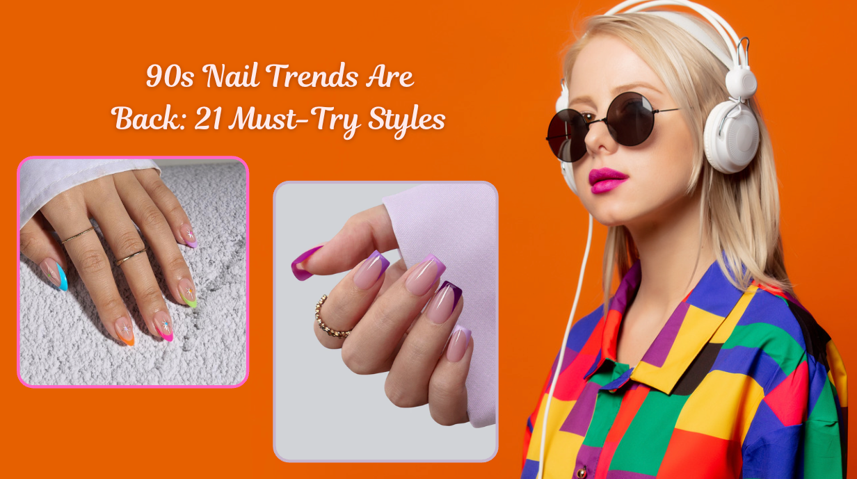 90s Nail Trends Are Back: 21 Must-Try Styles – BTArtbox Nails